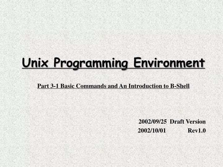 Ppt Unix Programming Environment Part 3 1 Basic Commands And An Introduction To B Shell