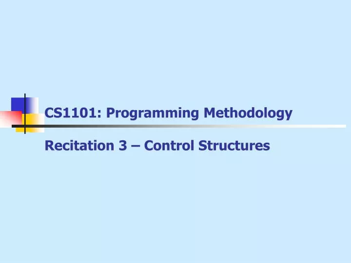 Ppt Cs1101 Programming Methodology Recitation 3 Control Structures Powerpoint Presentation