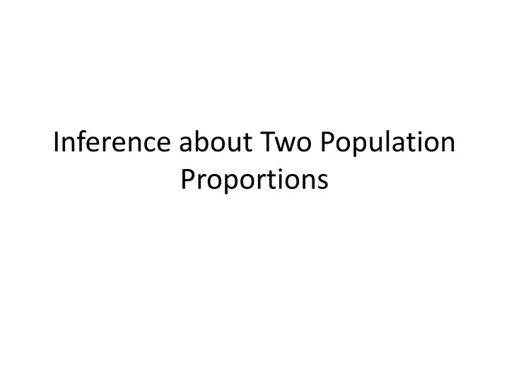 PPT - Inference about Two Population Proportions PowerPoint ...