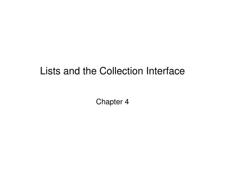 PPT - Lists and the Collection Interface PowerPoint Presentation, free ... PPT - Lists and the Collection Interface PowerPoint Presentation, free ...