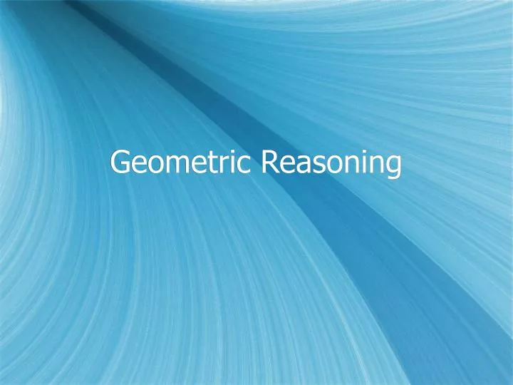 PPT - Geometric Reasoning PowerPoint Presentation, free download - ID ...