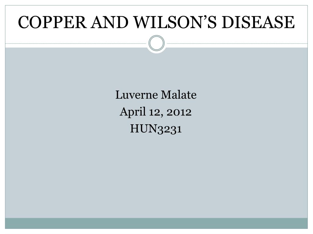 PPT - COPPER AND WILSON’S DISEASE PowerPoint Presentation, free ...