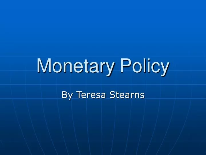 PPT - Monetary Policy PowerPoint Presentation, free download - ID:3829663