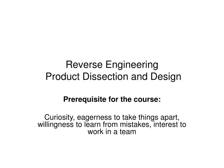 PPT - Reverse Engineering Product Dissection and Design PowerPoint Presentation - ID:3829782