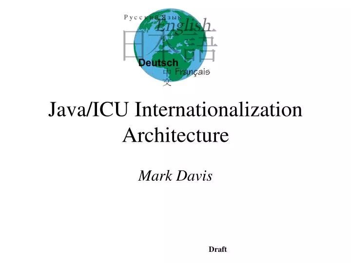 PPT - Java/ICU Internationalization Architecture PowerPoint Presentation - ID:3831341