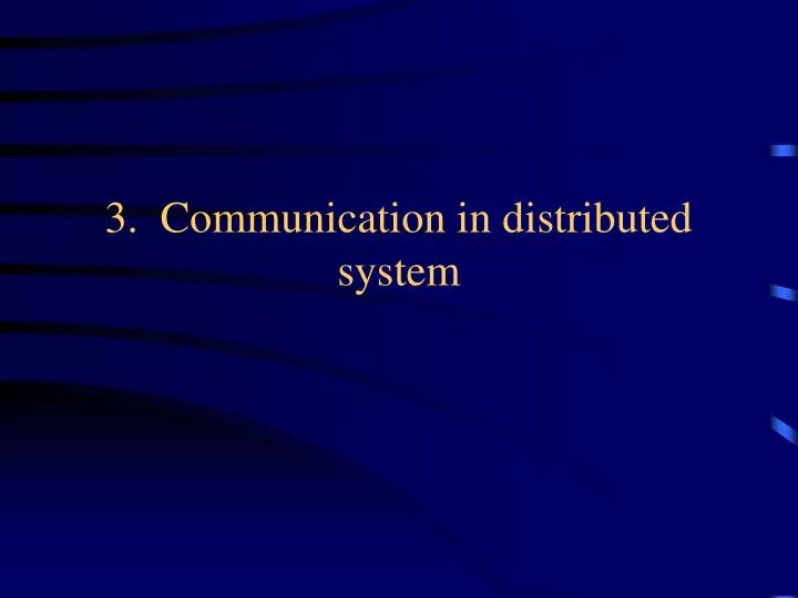 PPT - 3. Communication in distributed system PowerPoint Presentation ...