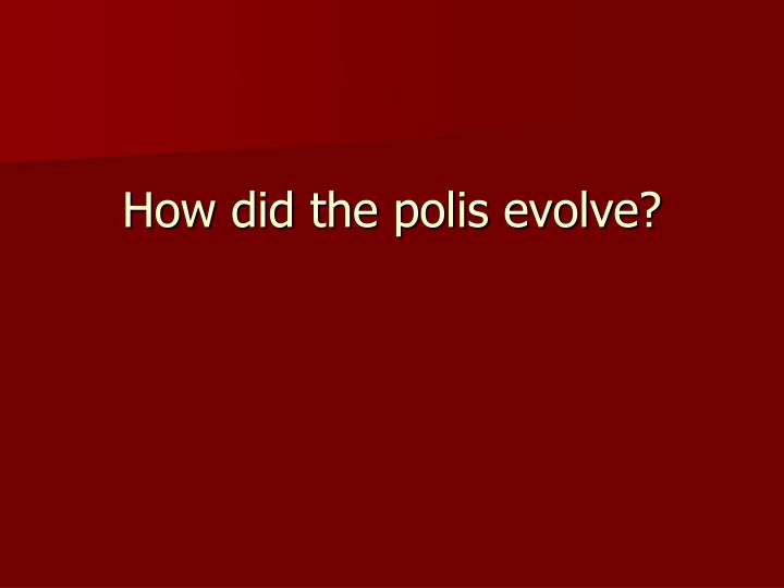 PPT - The Evolution of the Polis PowerPoint Presentation - ID:3831502