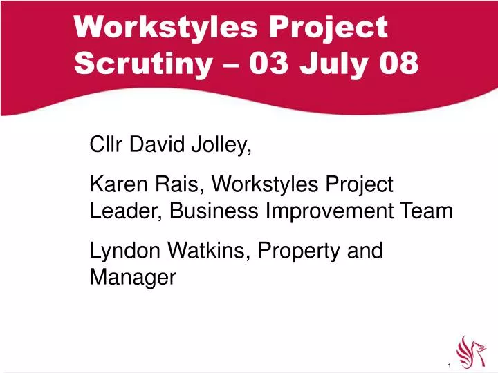 PPT - Workstyles Project Scrutiny – 03 July 08 PowerPoint Presentation ...