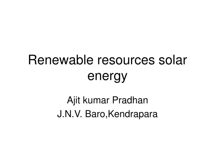 PPT - Renewable resources solar energy PowerPoint Presentation, free ...