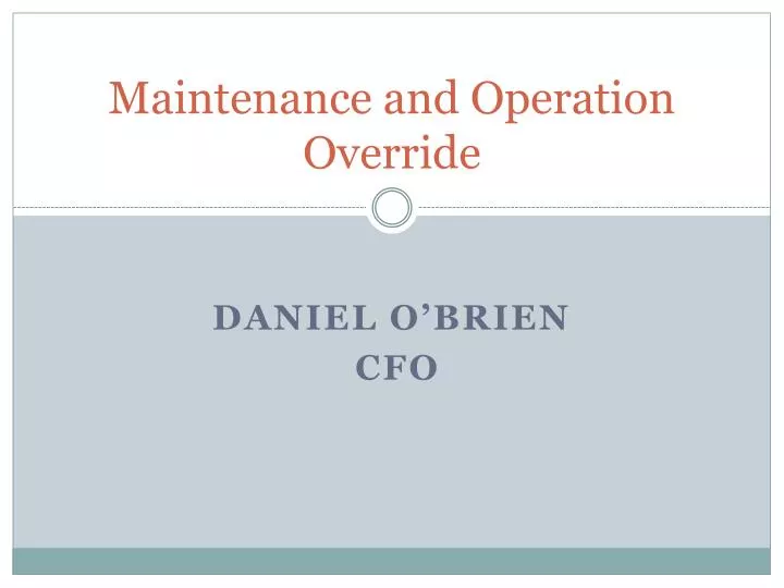 PPT - Maintenance and Operation Override PowerPoint Presentation, free ...