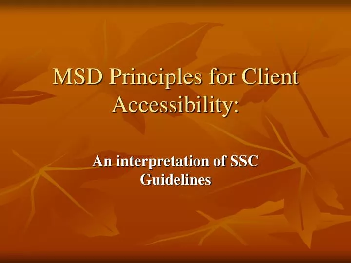 PPT - MSD Principles for Client Accessibility: PowerPoint Presentation ...
