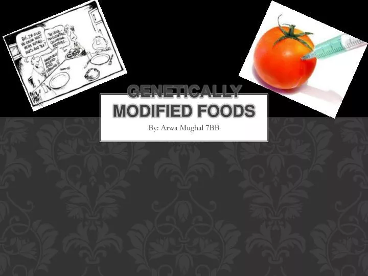 PPT - Genetically Modified Foods PowerPoint Presentation, free download ...