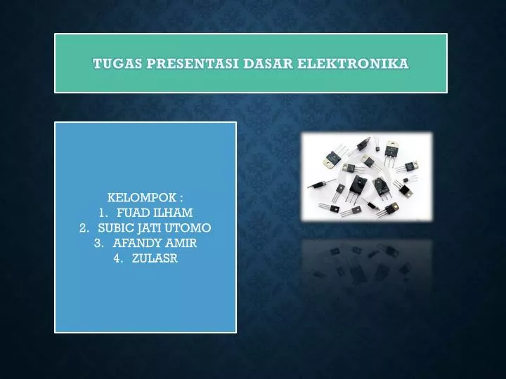 PPT - TUGAS PRESENTASI DASAR ELEKTRONIKA PowerPoint Presentation, free ...