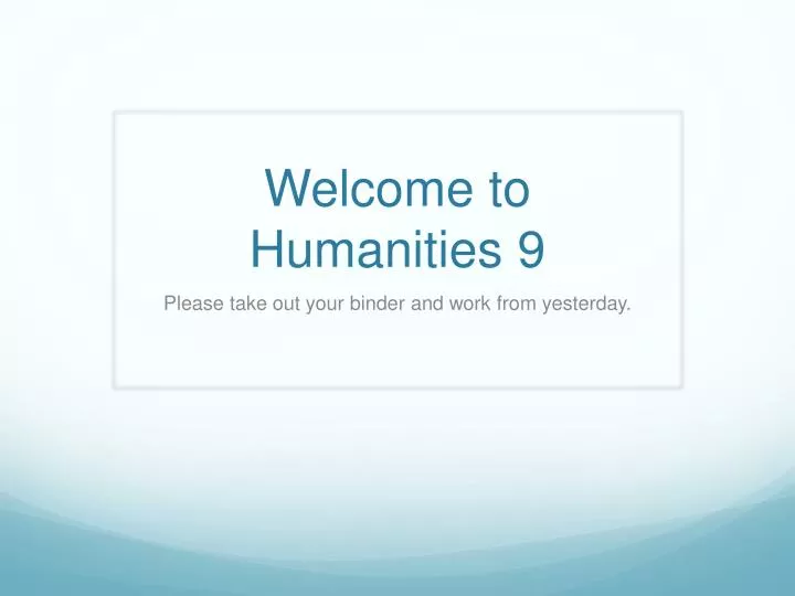 PPT - Welcome to Humanities 9 PowerPoint Presentation, free download ...