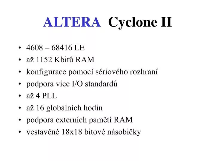 PPT - ALTERA Cyclone II PowerPoint Presentation, free download - ID:3835301
