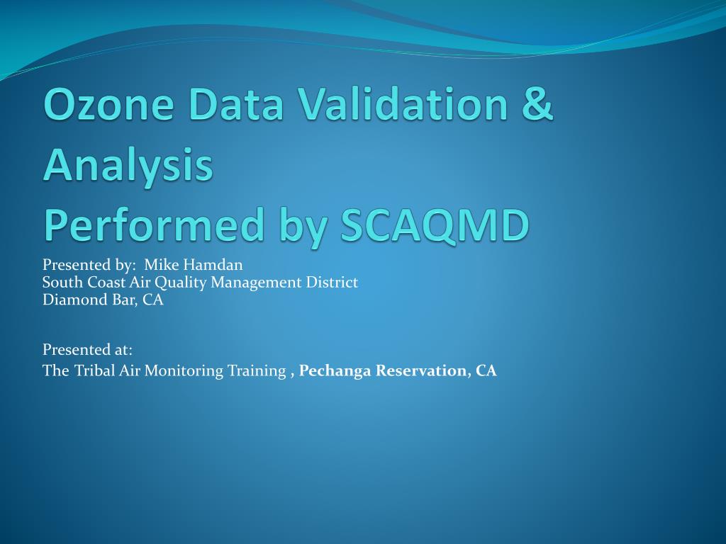 PPT - Ozone Data Validation & Analysis Performed by SCAQMD PowerPoint ...