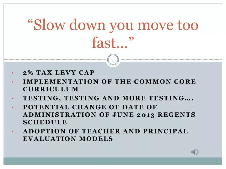 PPT - “Slow down you move too fast…” PowerPoint Presentation, free ...