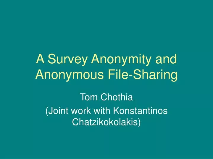 PPT - A Survey Anonymity and Anonymous File-Sharing PowerPoint ...