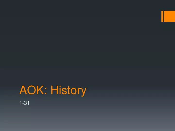 PPT - AOK: History PowerPoint Presentation, free download - ID:3837675