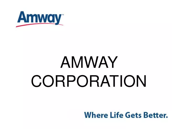 PPT - AMWAY CORPORATION PowerPoint Presentation, free download - ID:3840222