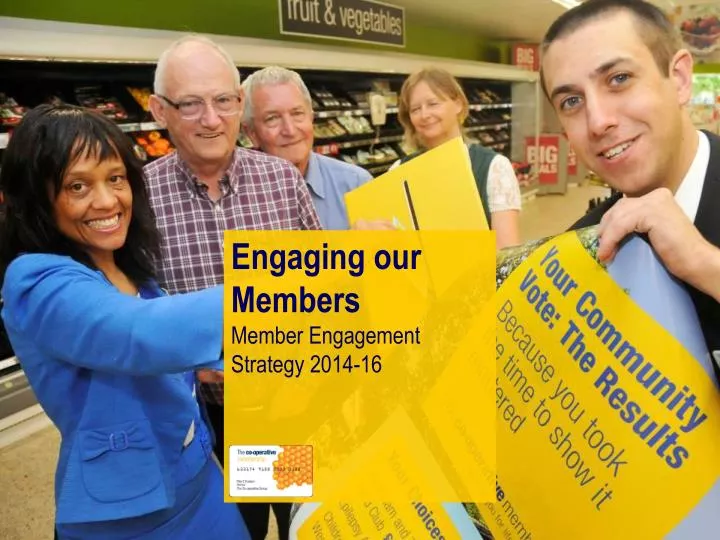 PPT - Engaging our Members Member Engagement Strategy 2014-16 ...
