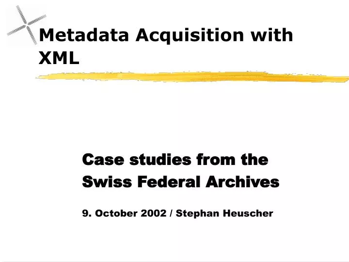 PPT - Metadata Acquisition with XML PowerPoint Presentation, free ...