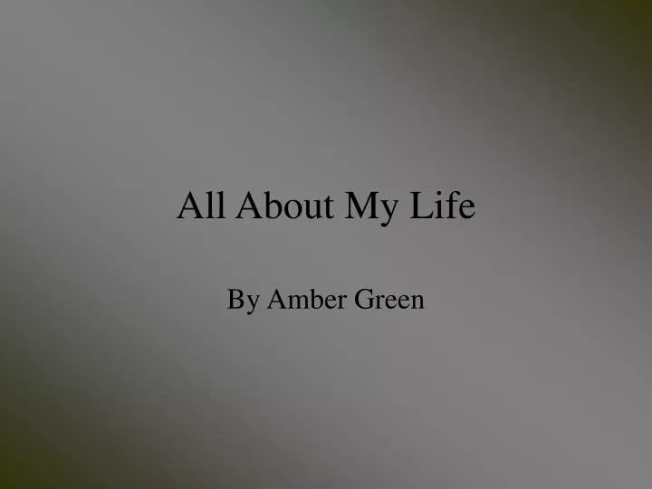 PPT - All About My Life PowerPoint Presentation, free download - ID:3842295