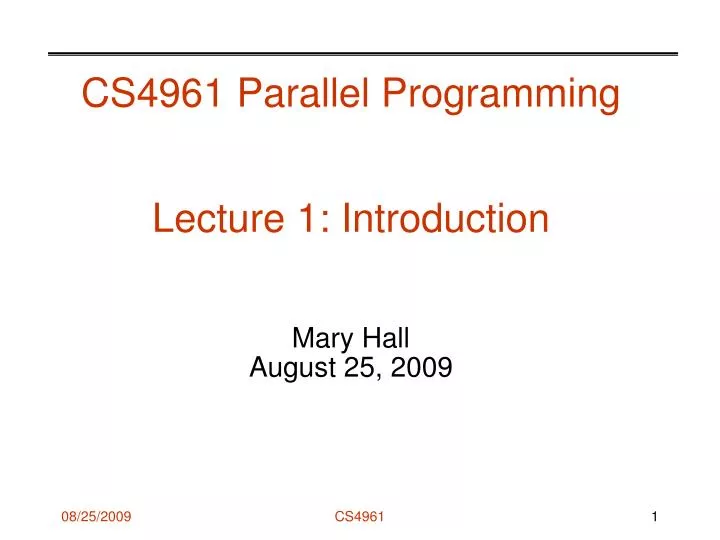 Ppt Cs4961 Parallel Programming Lecture 1 Introduction Mary Hall 2549