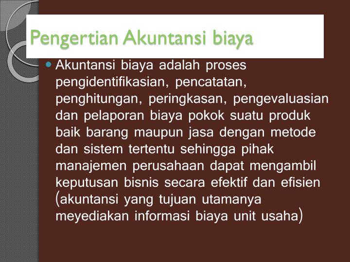 PPT - Akuntansi Biaya dan Pengertian Biaya PowerPoint Presentation - ID ... PPT - Akuntansi Biaya dan Pengertian Biaya PowerPoint Presentation - ID ...