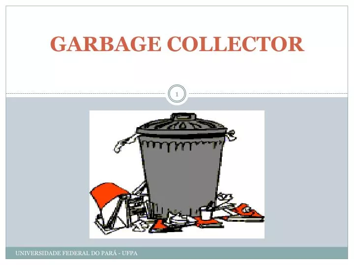 PPT - GARBAGE COLLECTOR PowerPoint Presentation, free download - ID:3844991