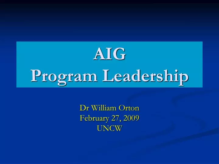 PPT - AIG Program Leadership PowerPoint Presentation, free download - ID:3846237