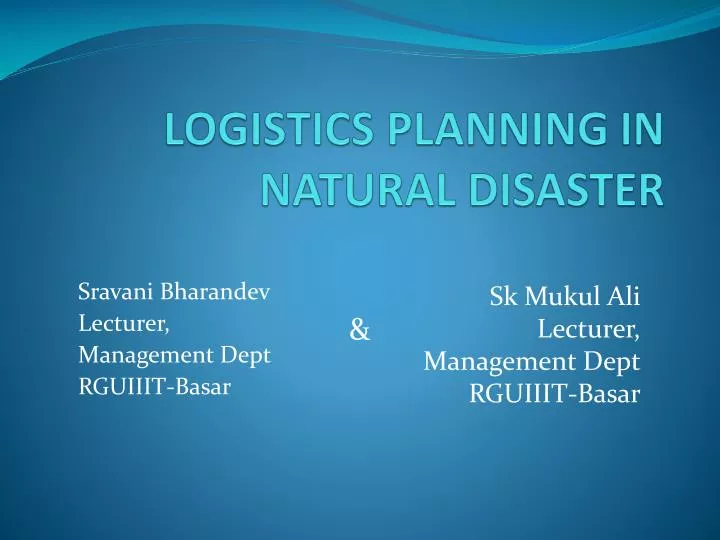 PPT - LOGISTICS PLANNING IN NATURAL DISASTER PowerPoint Presentation ...
