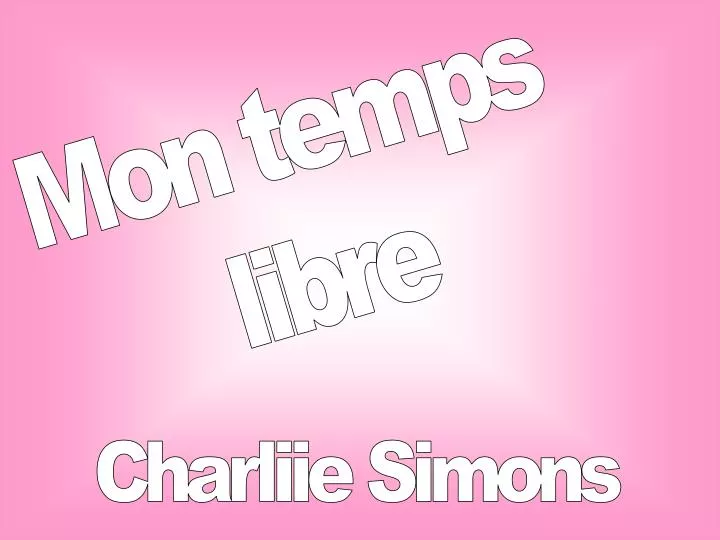 PPT - Mon temps libre PowerPoint Presentation, free download - ID:3847186
