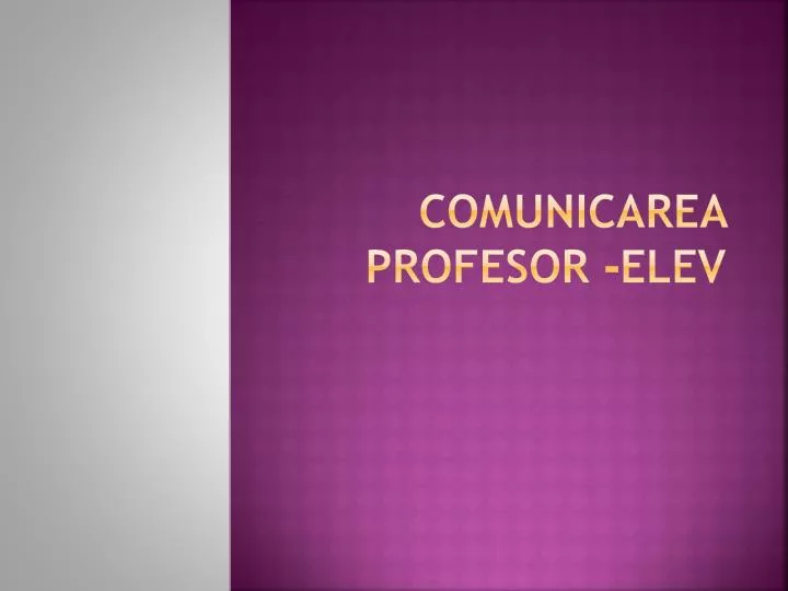 PPT - COMUNICAREA PROFESOR -ELEV PowerPoint Presentation, free download ...