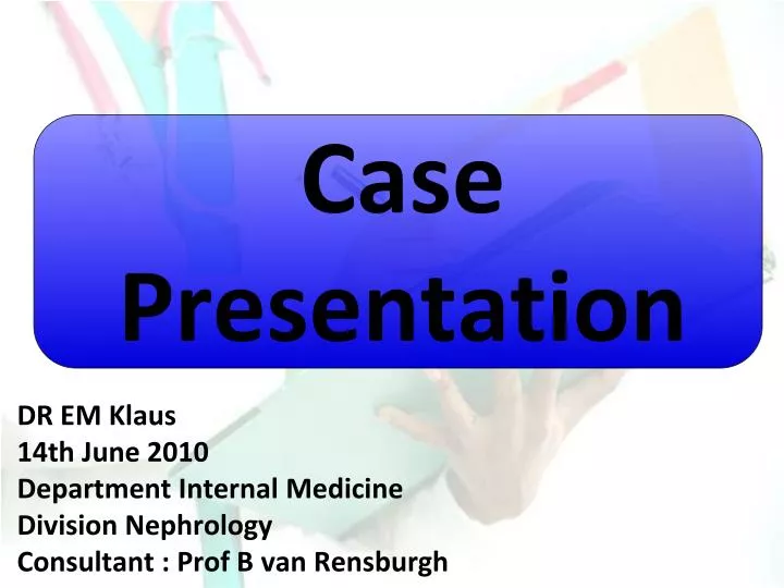 PPT - Case Presentation PowerPoint Presentation, free download - ID:3847695