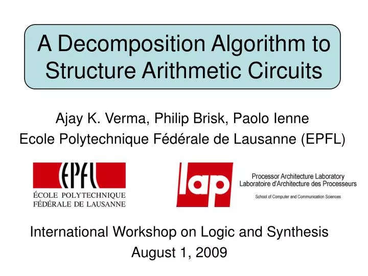 PPT - A Decomposition Algorithm to Structure Arithmetic Circuits ...