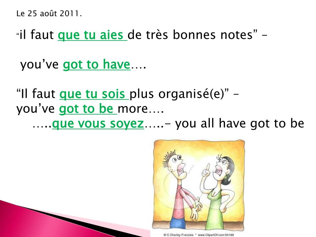 PPT - Le 25 août 2011. “ il faut que tu aies de très bonnes notes ...