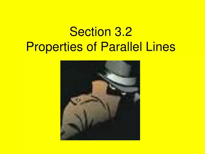 PPT - Section 3.2 Properties of Parallel Lines PowerPoint Presentation - ID:3847986