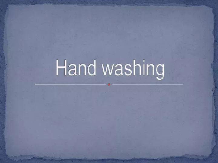 PPT - Hand washing PowerPoint Presentation, free download - ID:3848628