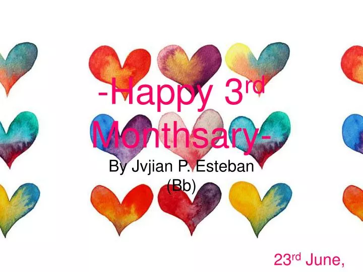 PPT - -Happy 3 rd Monthsary - PowerPoint Presentation, free download ...