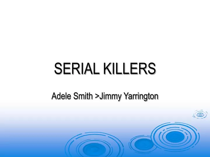 PPT - SERIAL KILLERS PowerPoint Presentation, free download - ID:3849616