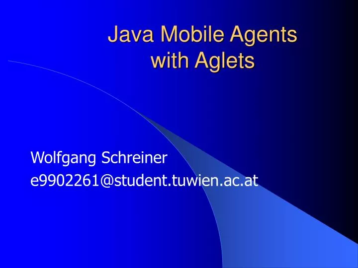 PPT - Java Mobile Agents with Aglets PowerPoint Presentation, free download - ID:3850437