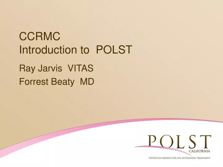 PPT - CCRMC Introduction to POLST PowerPoint Presentation, free ...