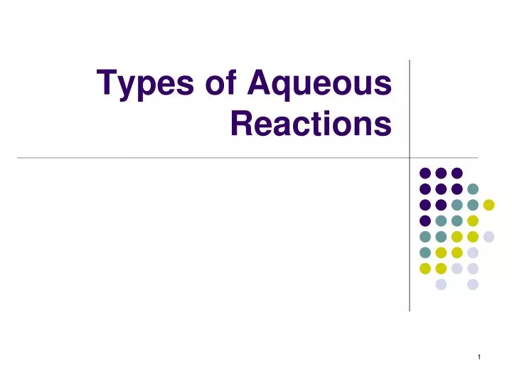 PPT - Types of Aqueous Reactions PowerPoint Presentation, free download ...
