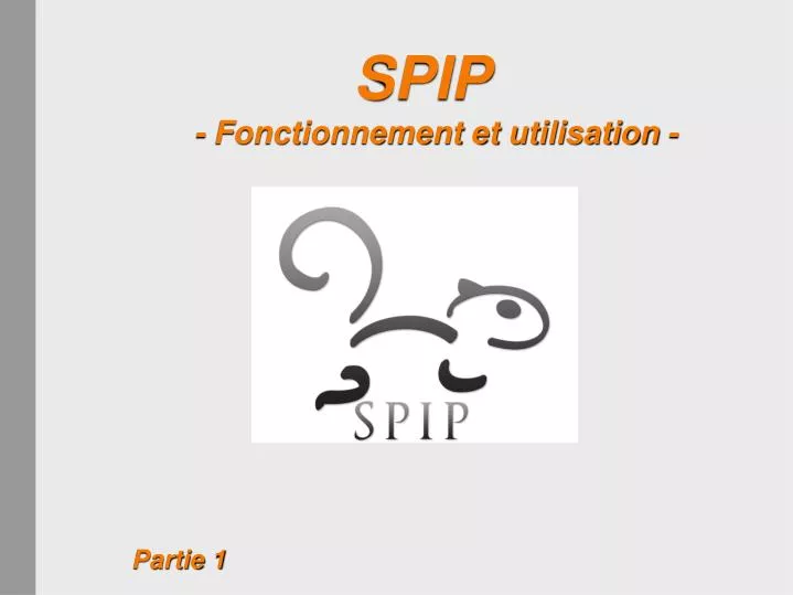 PPT - SPIP - Fonctionnement et utilisation - PowerPoint Presentation ...