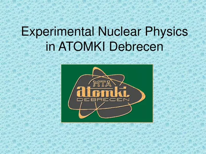 PPT - Experimental Nuclear Physics in ATOMKI Debrecen PowerPoint ...