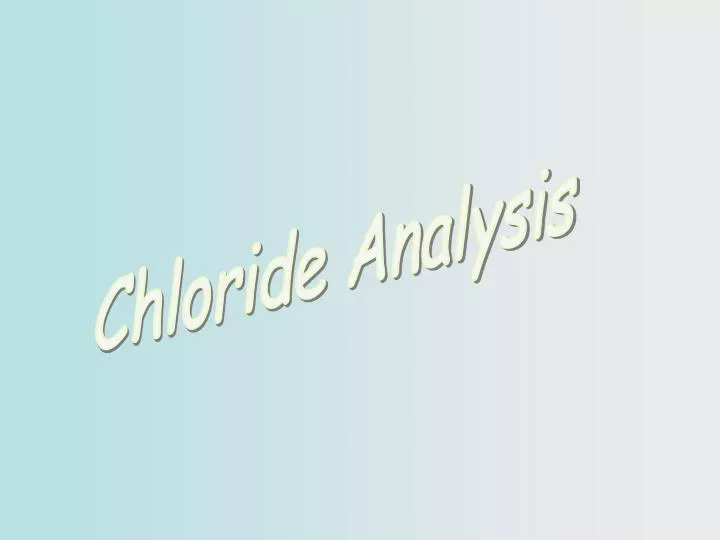 PPT - Chloride Analysis PowerPoint Presentation, free download - ID:3852202