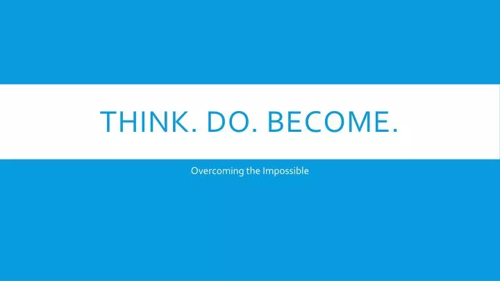PPT - Think. Do. Become. PowerPoint Presentation, free download - ID ...