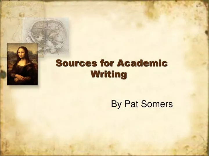 PPT - Sources for Academic Writing PowerPoint Presentation, free ...
