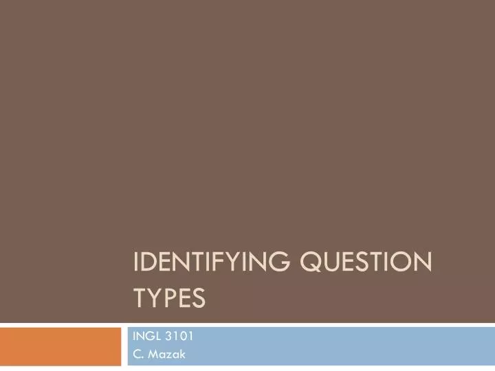 PPT - Identifying Question Types PowerPoint Presentation, free download ...